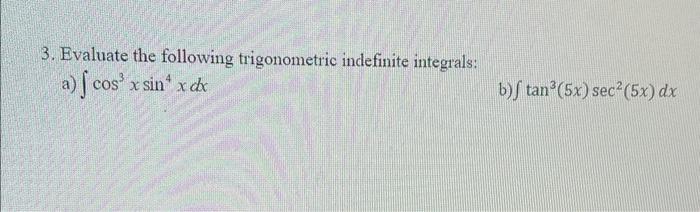 Solved 3. Evaluate the following trigonometric indefinite | Chegg.com