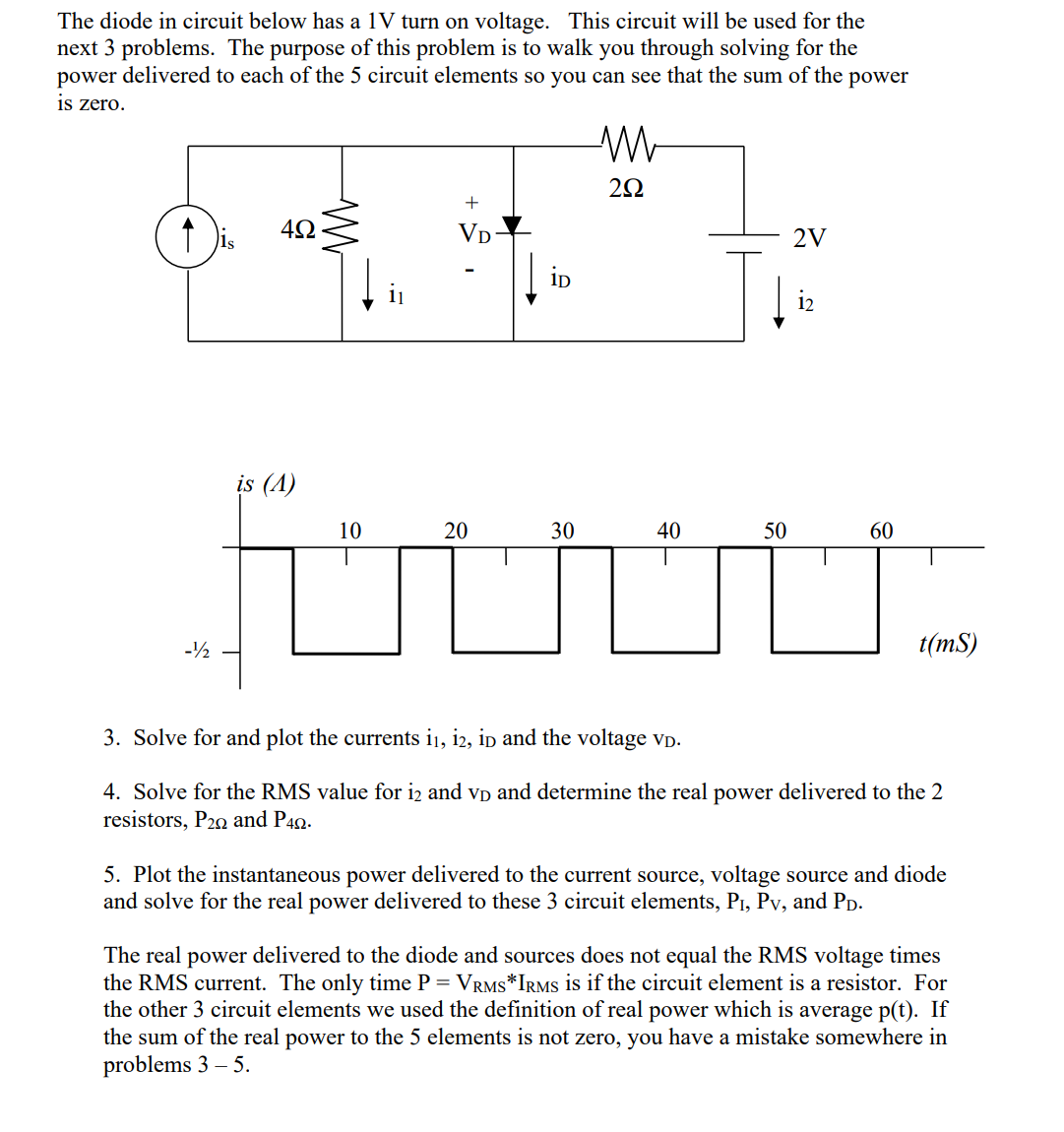 Solved The diode in circuit below has a 1V turn on voltage. | Chegg.com