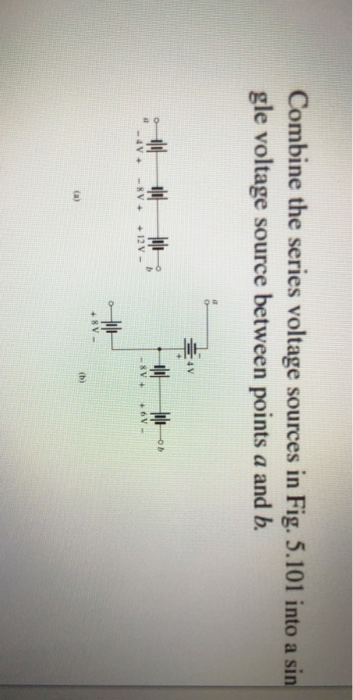 Solved Combine the series voltage sources in Fig. 5.101 into | Chegg.com