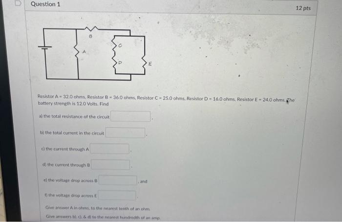 Solved D Question 1 12 pts TO E Resistor A-320 ohms, | Chegg.com