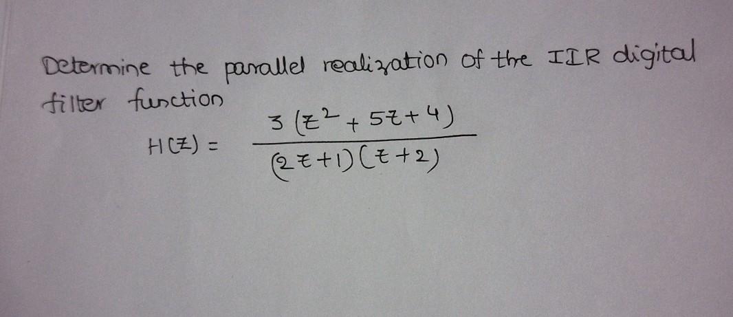 Solved Determine the parallel realization of the IIR digital | Chegg.com
