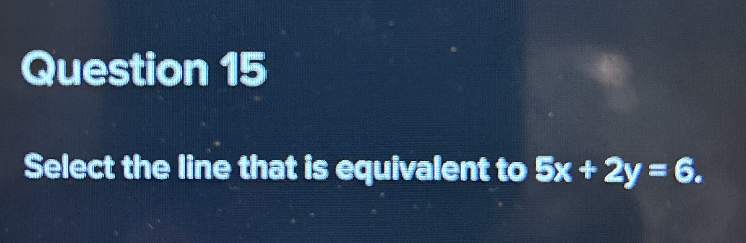 Solved Question 15Select the line that is equivalent to | Chegg.com