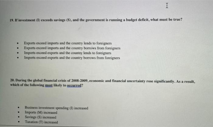 Solved 19. If investment (I) exceeds savings (S), and the | Chegg.com