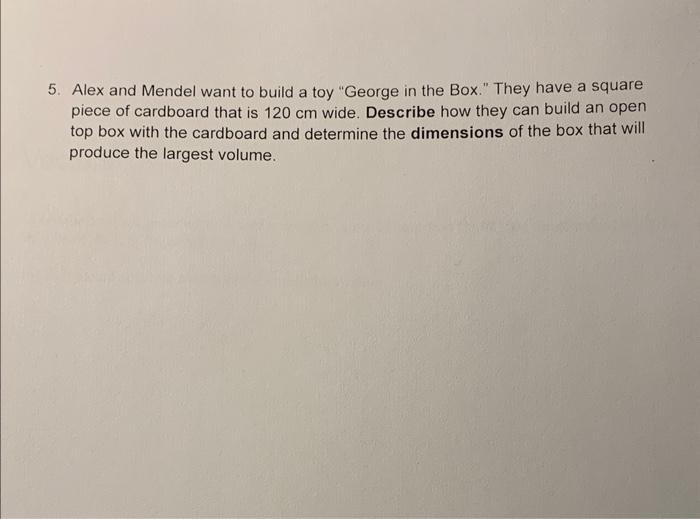 Solved 5. Alex and Mendel want to build a toy "George in the | Chegg.com
