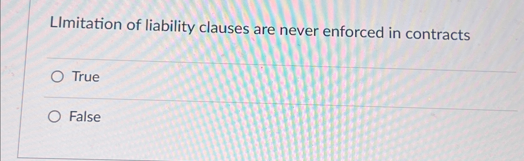Solved LImitation of liability clauses are never enforced in | Chegg.com