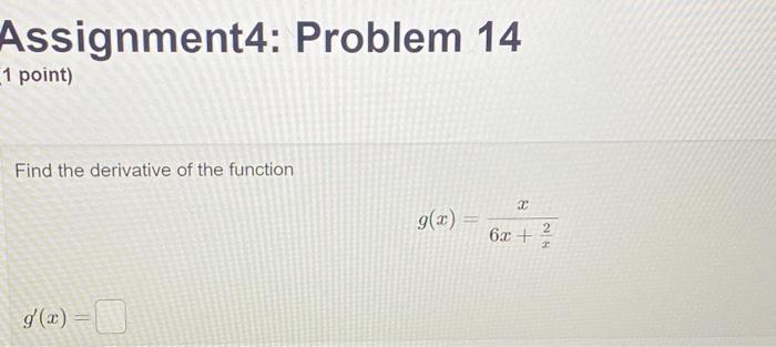 Solved Assignment4: Problem 14 1 point) Find the derivative | Chegg.com