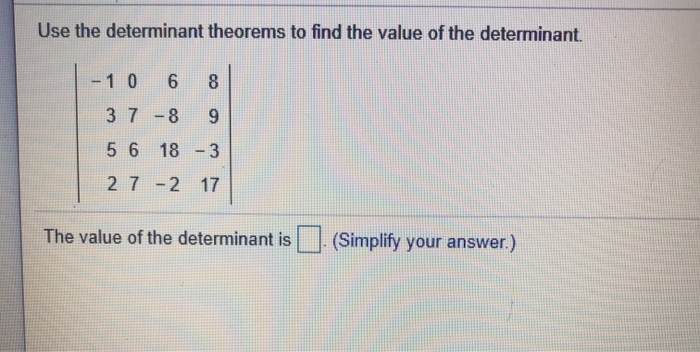 Solved Use the determinant theorems to find the value of the | Chegg.com