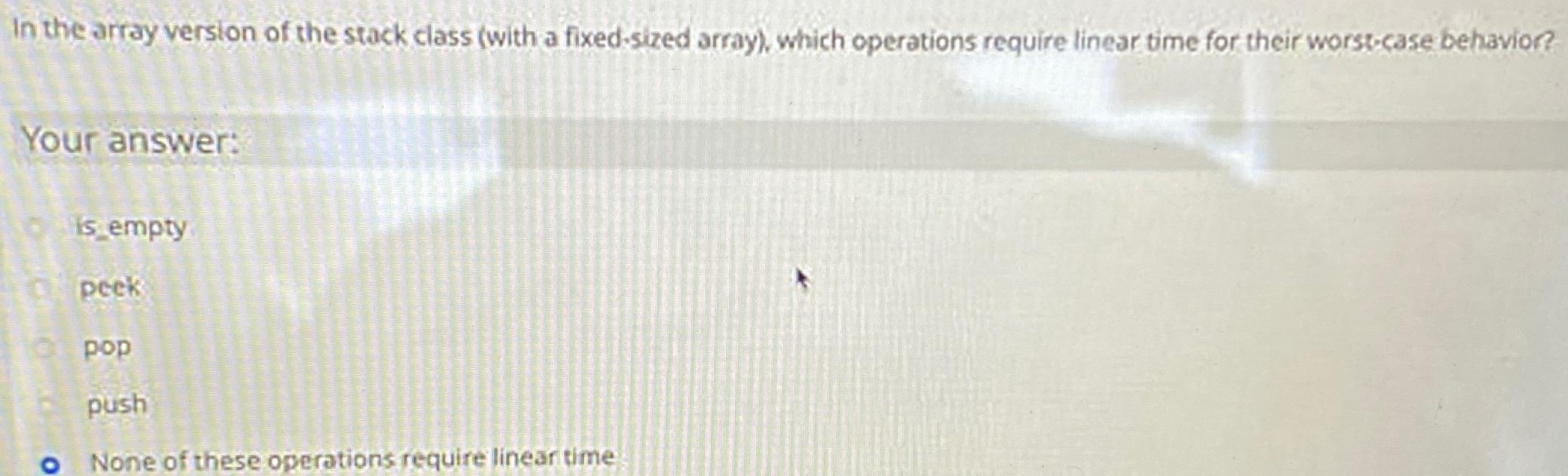 Solved In the array version of the stack class (with a | Chegg.com