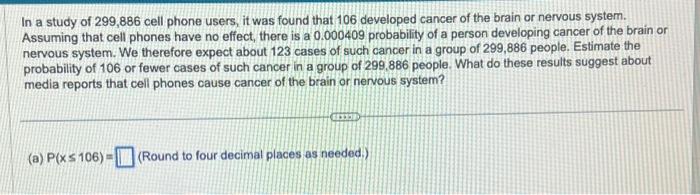 Solved In a study of 299,886 cell phone users, it was found | Chegg.com