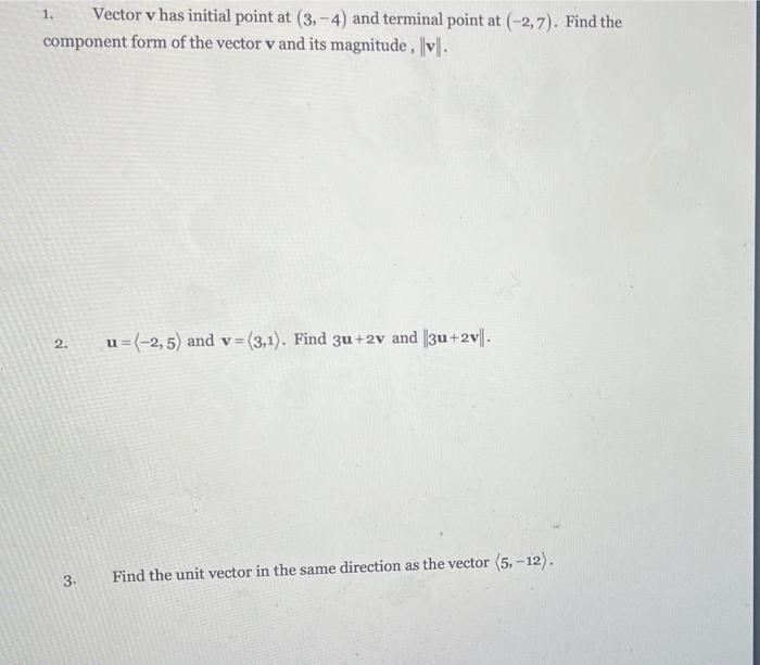 Solved 1. Vector v has initial point at (3,-4) and terminal | Chegg.com