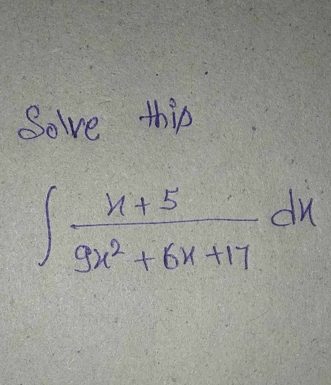 Solved ∫9x2+6x+17x+5dx | Chegg.com