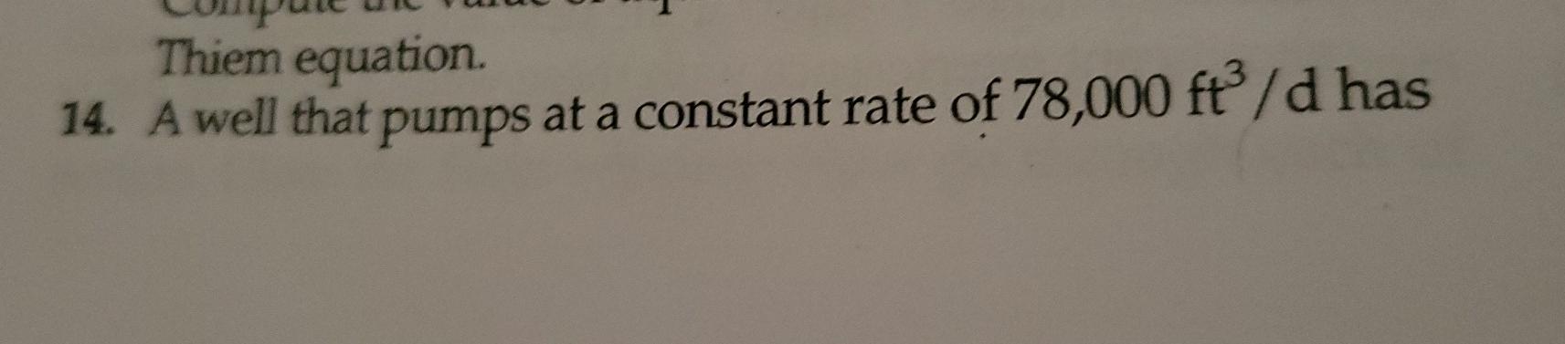 Solved Thiem equation 14. A well that pumps at a constant | Chegg.com