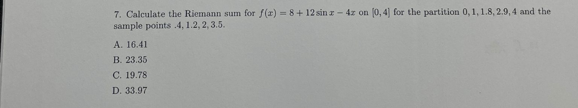 Solved Calculate the Riemann sum for f(x)=8+12sinx-4x ﻿on | Chegg.com