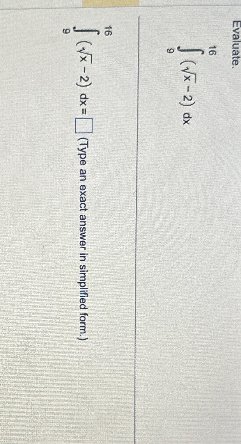 Solved Evaluate.∫916(x2-2)dx∫916(x2-2)dx=q, (Type an exact | Chegg.com