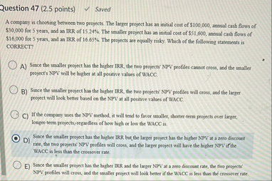Solved Question 47 (2.5 ﻿points)SavedA company is choosing | Chegg.com
