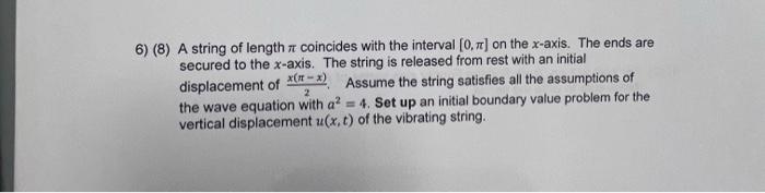 Solved 6) (8) A string of length coincides with the interval | Chegg.com