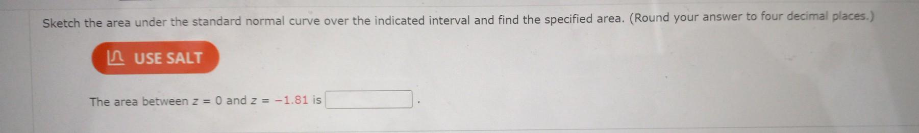 Solved Sketch the area under the standard normal curve over | Chegg.com