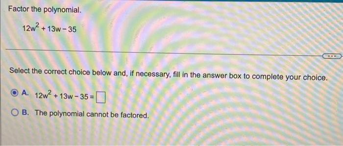 Solved Factor the polynomial. If the polynomial cannot be | Chegg.com