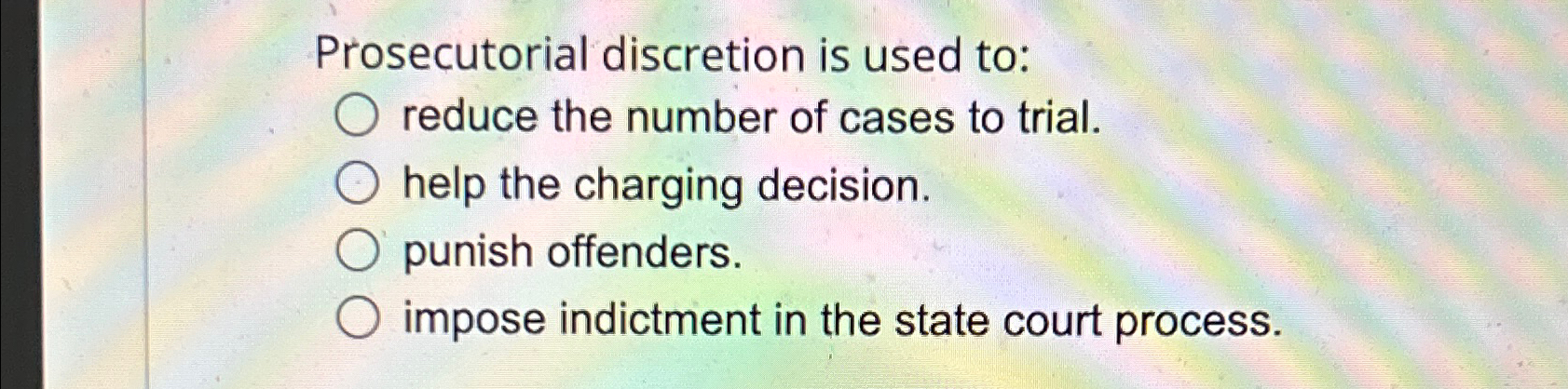 Solved Prosecutorial discretion is used to:q, ﻿reduce the | Chegg.com