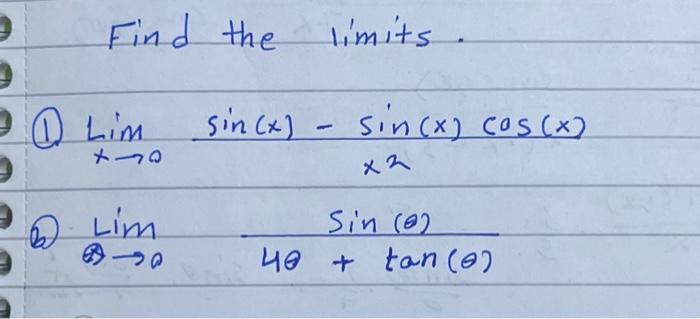 Solved Find the limits. (1) Limx→0x2sin(x)−sin(x)cos(x) (b) | Chegg.com