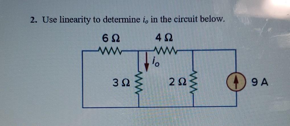 Solved 2. Use linearity to determine i, in the circuit | Chegg.com