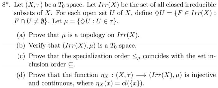 8∗. Let (X,τ) be a T0 space. Let Irr(X) be the set of | Chegg.com