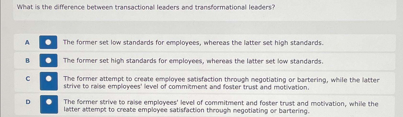 Solved What is the difference between transactional leaders | Chegg.com