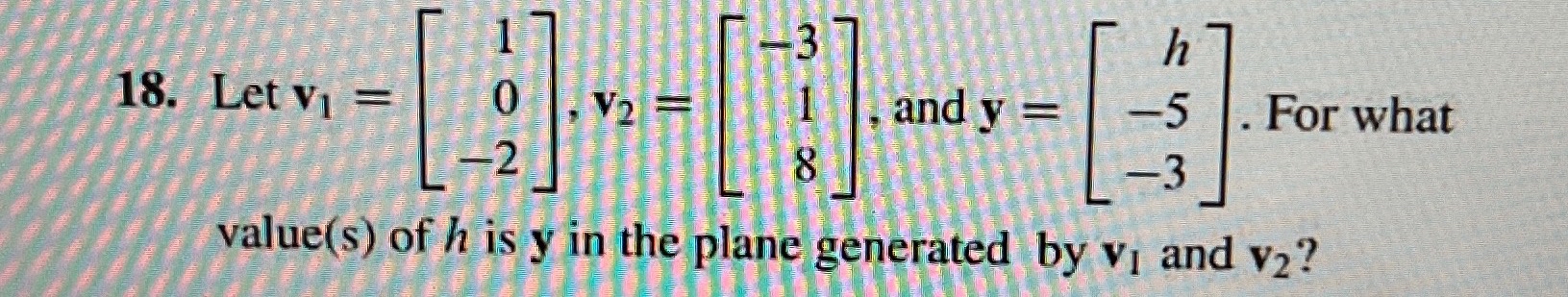 Solved Let v1=[10-2],v2=[-318], ﻿and y=[h-5-3]. ﻿For what | Chegg.com