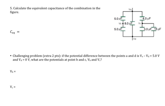 Solved 5. Calculate the equivalent capacitance of the | Chegg.com