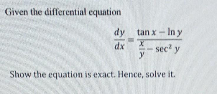 Solved Given the differential equation dy dx tan x - In y х | Chegg.com
