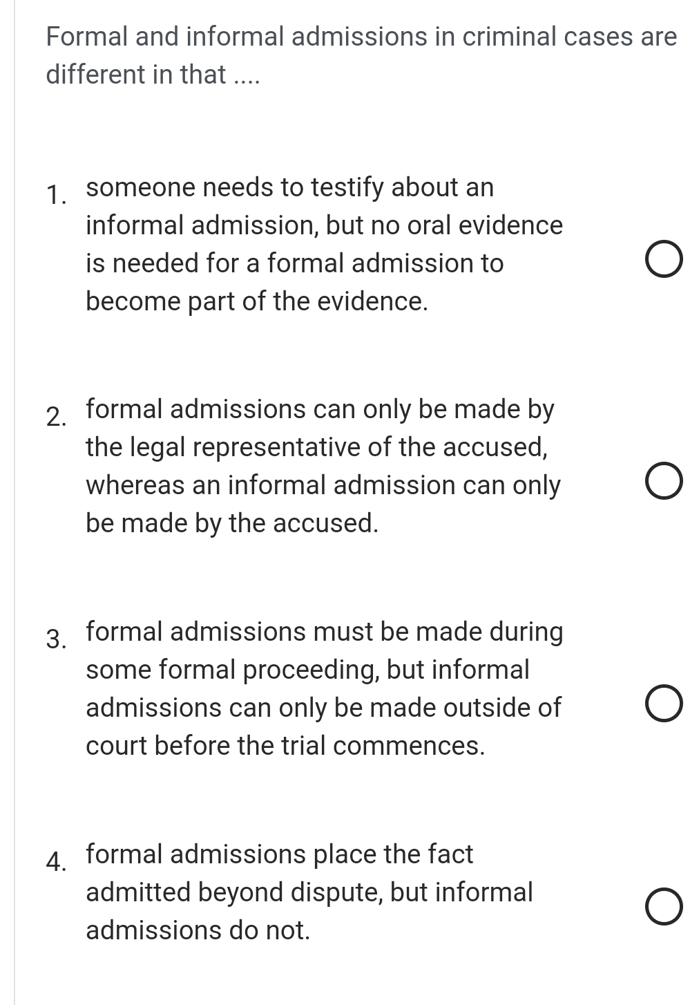 Solved Formal and informal admissions in criminal cases are | Chegg.com