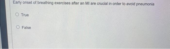 Solved Early onset of breathing exercises after an MI are | Chegg.com