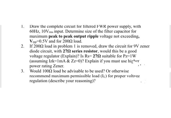 Solved 1. Draw the complete circuit for filtered FWR power | Chegg.com