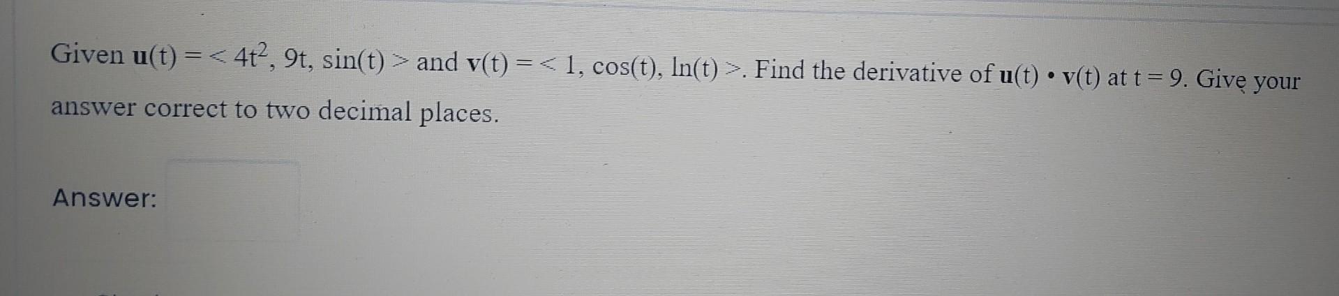 Solved Given u(t)= and v(t)= . | Chegg.com
