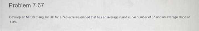 Solved Develop an NRCS triangular UH for a 740-acre | Chegg.com
