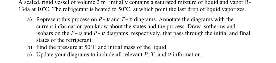 Solved A sealed, rigid vessel of volume 2m3 ﻿initially | Chegg.com