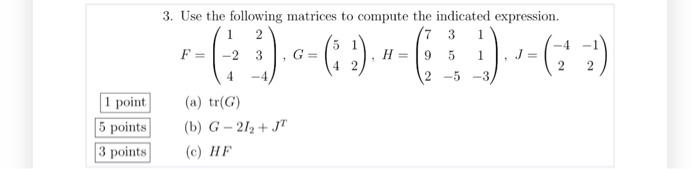 Solved 3. Use the following matrices to compute the | Chegg.com