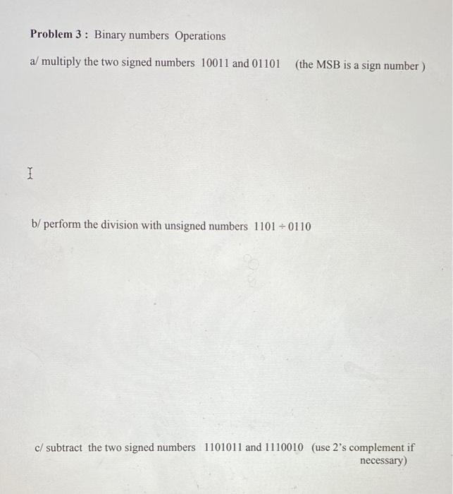Solved Problem 3: Binary numbers Operations a/ multiply the | Chegg.com