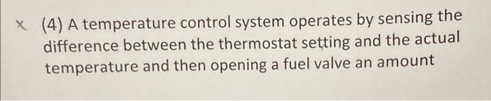 Solved X (4) A temperature control system operates by | Chegg.com
