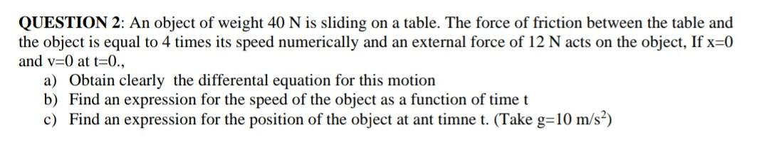 Solved QUESTION 2: An object of weight 40 N is sliding on a | Chegg.com