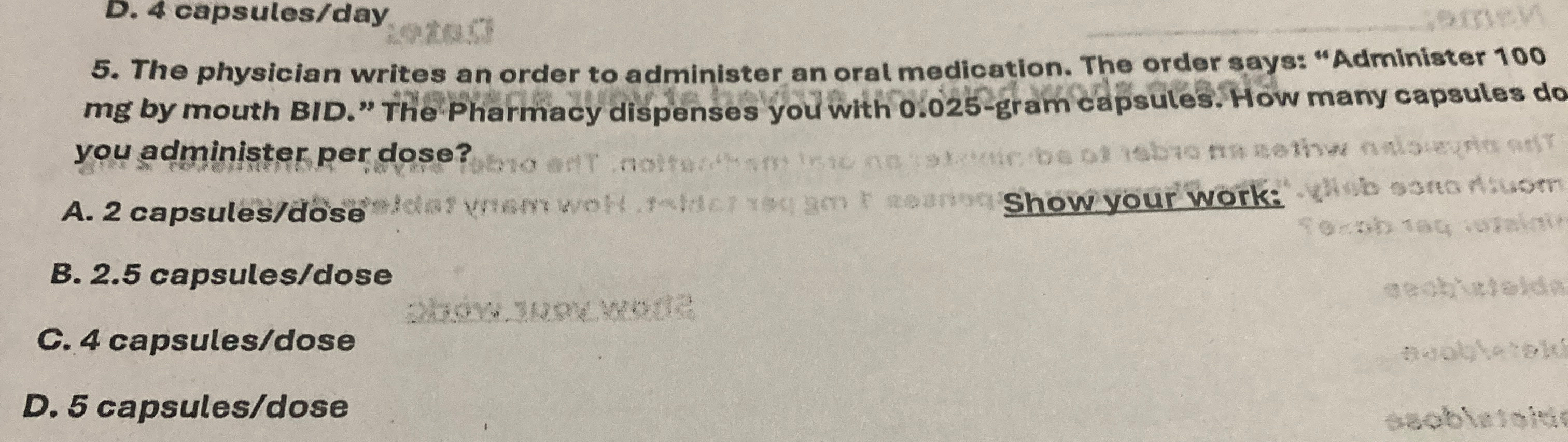 Solved D. 4 ﻿capsules/day5. ﻿The physician writes an order | Chegg.com