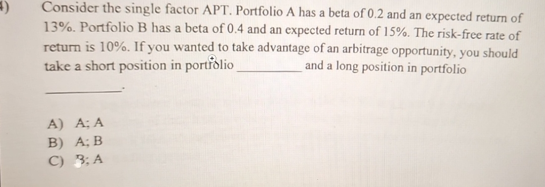 High Quality SOLUTION Consider the single factor APT. Portfolio A has a ...