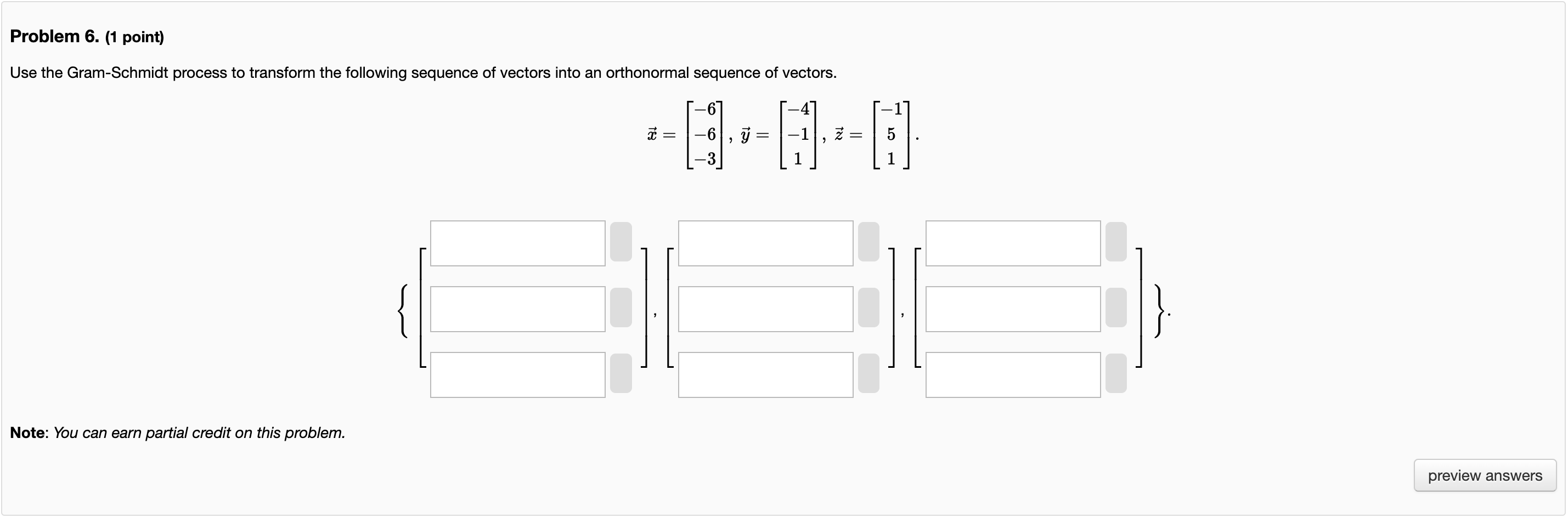 Solved Problem 6. (1 ﻿point)Use the Gram-Schmidt process to | Chegg.com