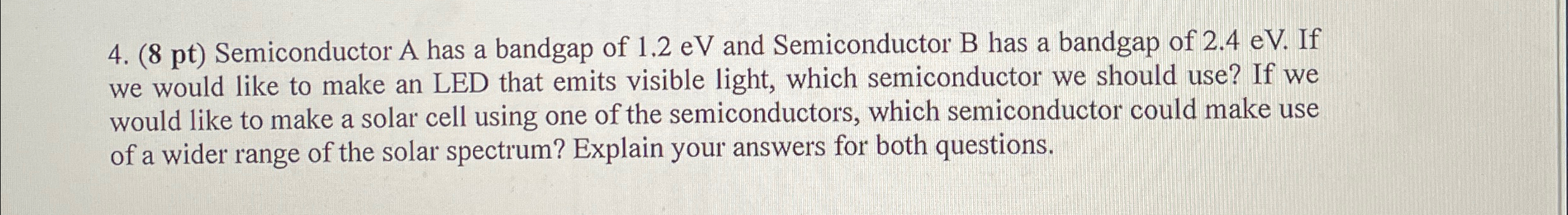 Solved (8 ﻿pt) ﻿Semiconductor A has a bandgap of 1.2eV ﻿and | Chegg.com