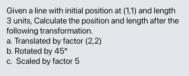 Solved Given a line with initial position at (1,1) and | Chegg.com
