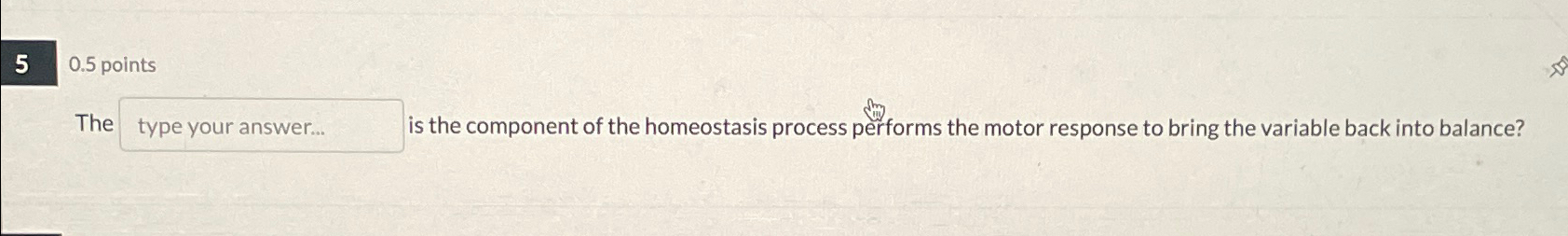 Solved 5 ﻿pointsThe is the component of the homeostasis | Chegg.com