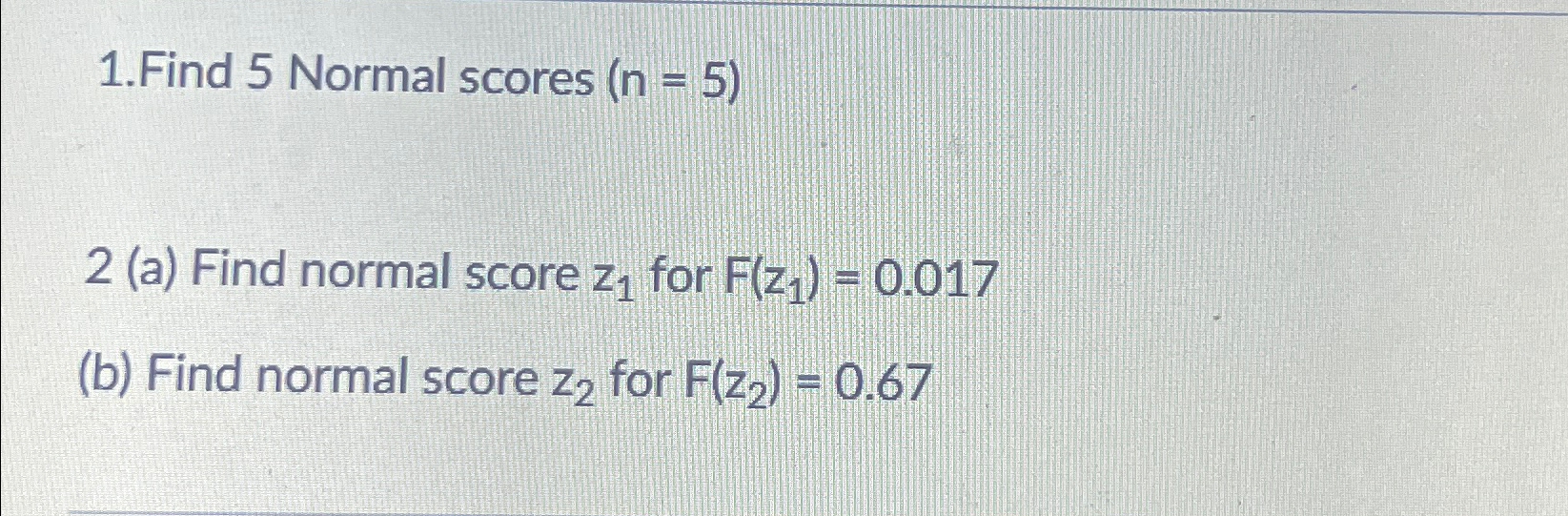 Solved 1.Find 5 ﻿Normal scores )=(52 (a) ﻿Find normal score | Chegg.com