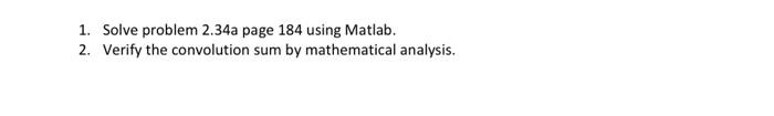 Solved 1. Solve problem 2.34a page 184 using Matlab. 2. | Chegg.com