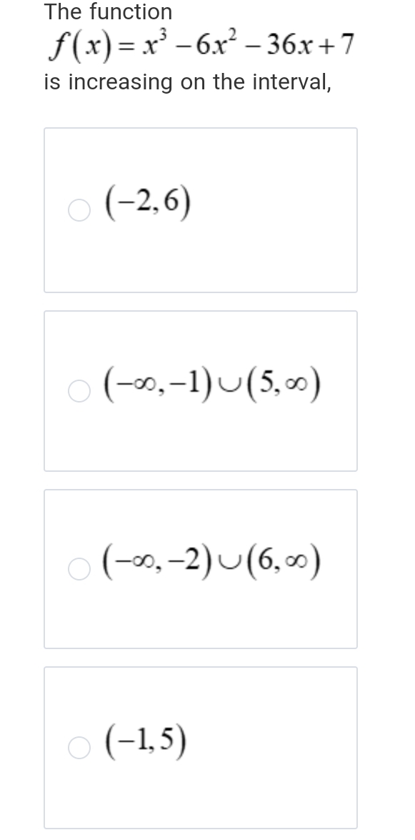 Solved The function f(x)=x3-6x2-36x+7 ﻿is increasing on the | Chegg.com