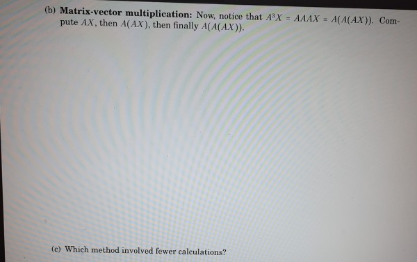 Solved Q1 - Matrix-Matrix vs Matrix-Vector Multiplications | Chegg.com